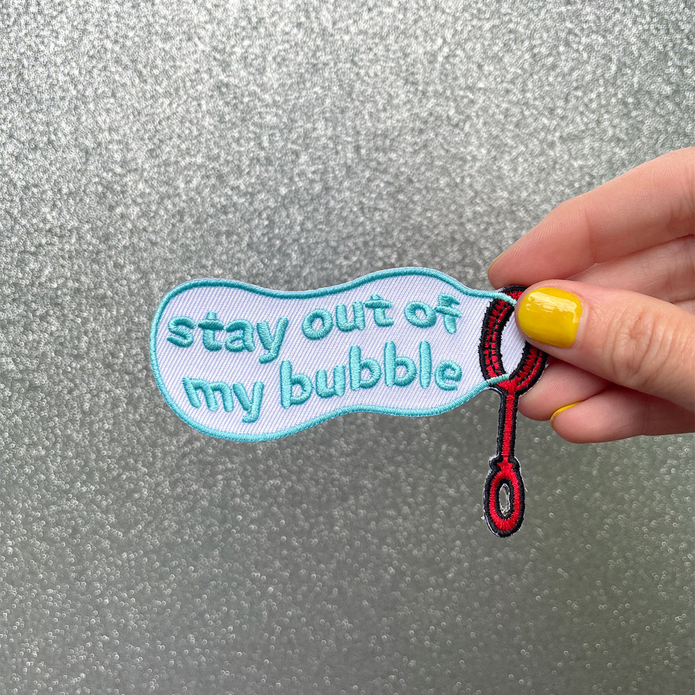 Stay Out of My Bubble Iron On Patch